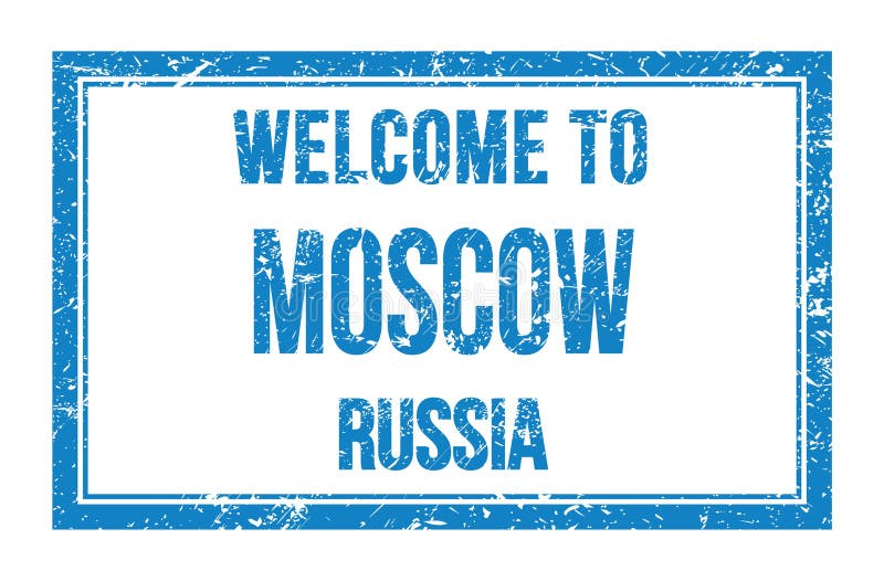 WELCOME TO MOSCOW - RUSSIA, Words Written on Light Blue Rectangle Stamp ...