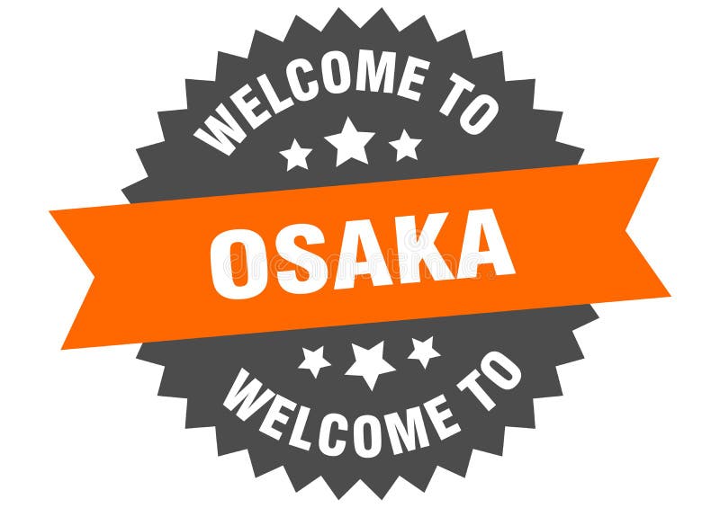 Welcome To Osaka. Welcome To Osaka Isolated Sticker Stock Vector ...