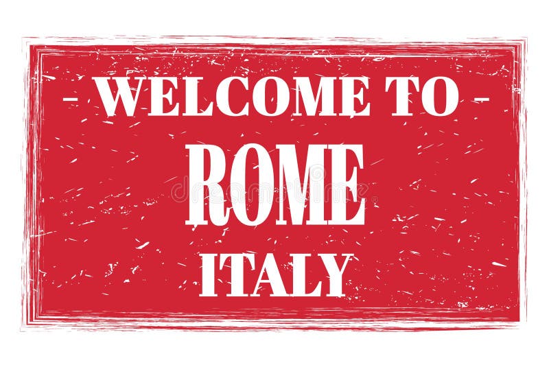 WELCOME TO ROME - ITALY, Words Written on Red Stamp Stock Illustration ...