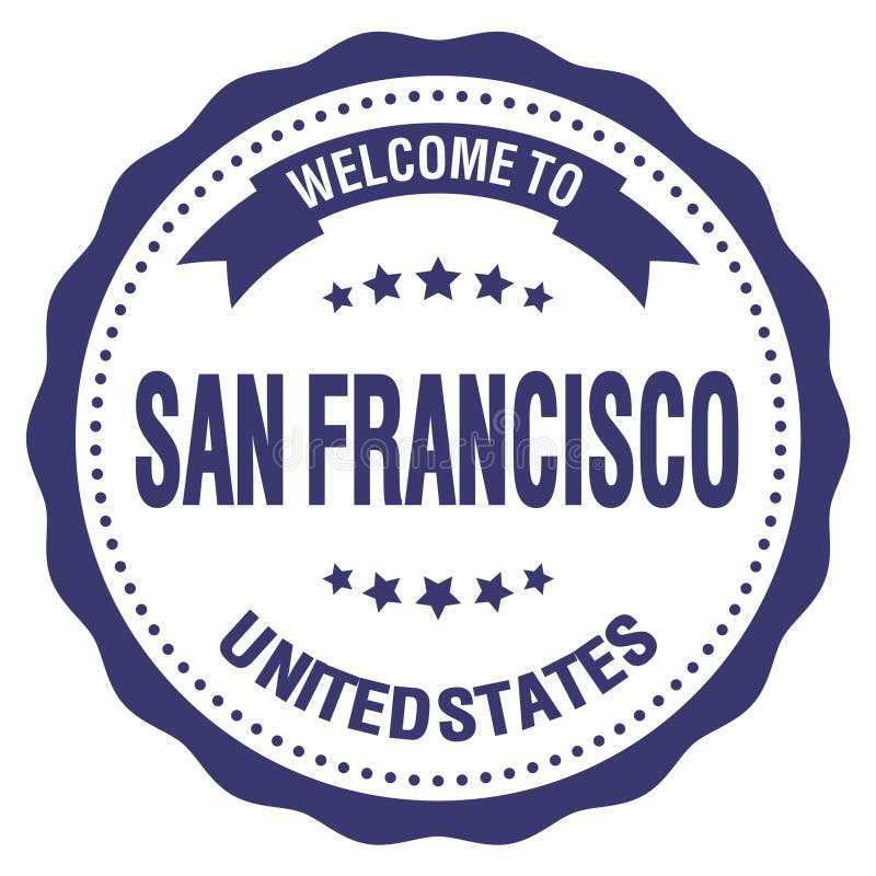 Welcome To San Francisco United States Words Written On Blue Stamp