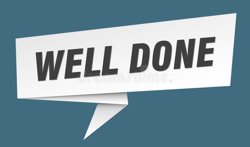 Well Done Banner. Well Done Speech Bubble, Label, Sticker, Sign ...