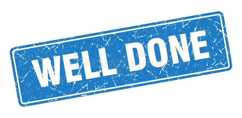 Well Done Sign. Well Done Grunge Stamp Stock Vector - Illustration of ...