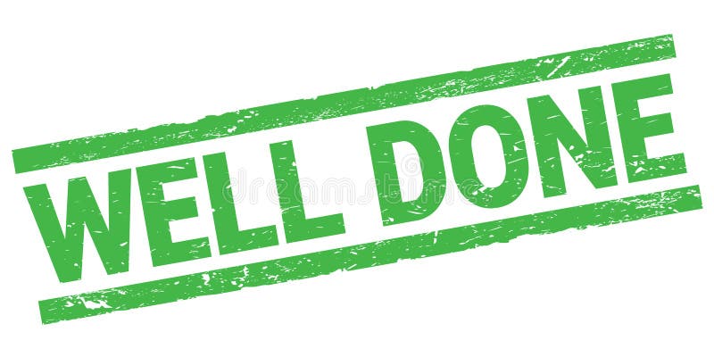 WELL DONE Text on Green Rectangle Stamp Sign Stock Image - Image of ...