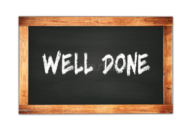 WELL DONE Text Written on Wooden Frame School Blackboard Stock ...