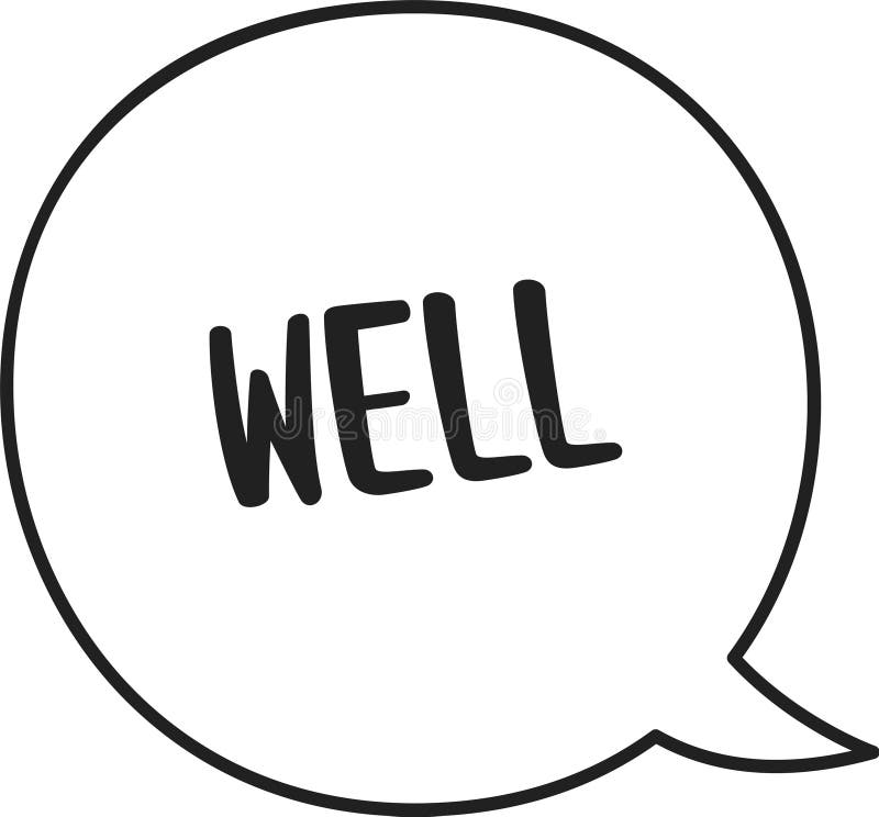Well Speech Bubble stock vector. Illustration of speech - 309465676