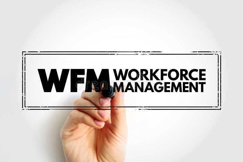 Wfm Workforce Management Institutional Process Maximizes Performance ...