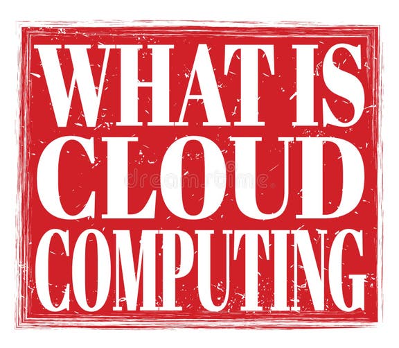 WHAT is CLOUD COMPUTING, Text on Red Stamp Sign Stock Photo - Image of ...