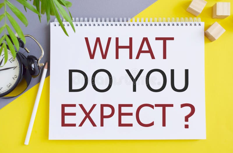 What Do You Expect Message Written in Notebook Stock Image - Image of ...