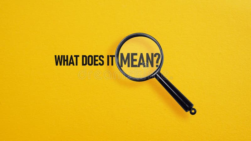 What Does it Mean Question is Shown Using the Text Stock Photo - Image ... What Does it Mean Question is Shown Using the Text Stock Photo - Image ...
