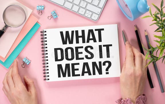 WHAT DOES it MEAN Text Written on a Sticky on Chart with Keyboard and Magnifier. Stock Photo ...