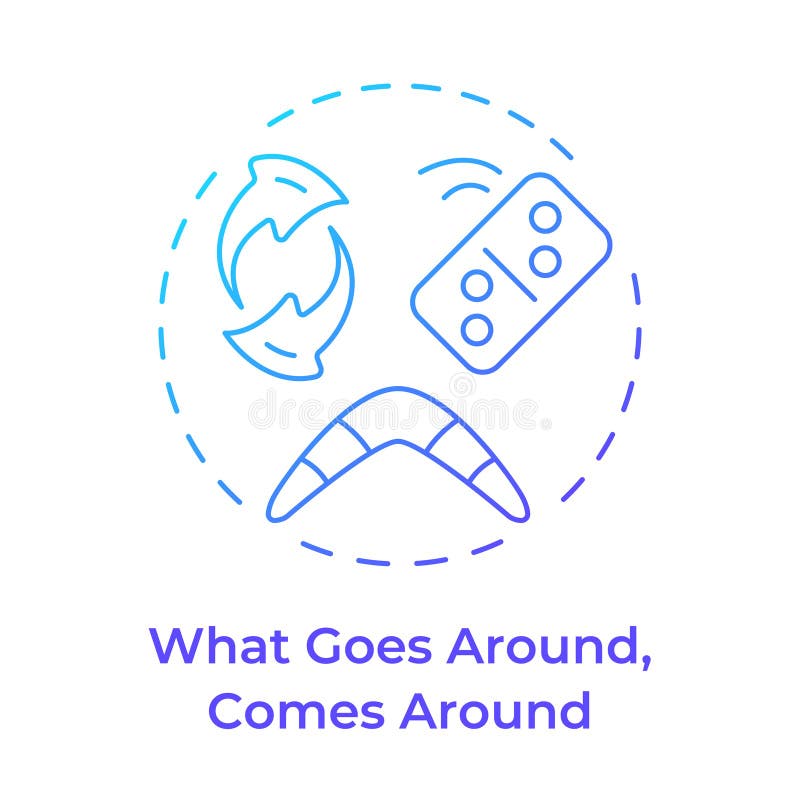 What Goes Around Comes Around Blue Gradient Concept Icon Stock ...