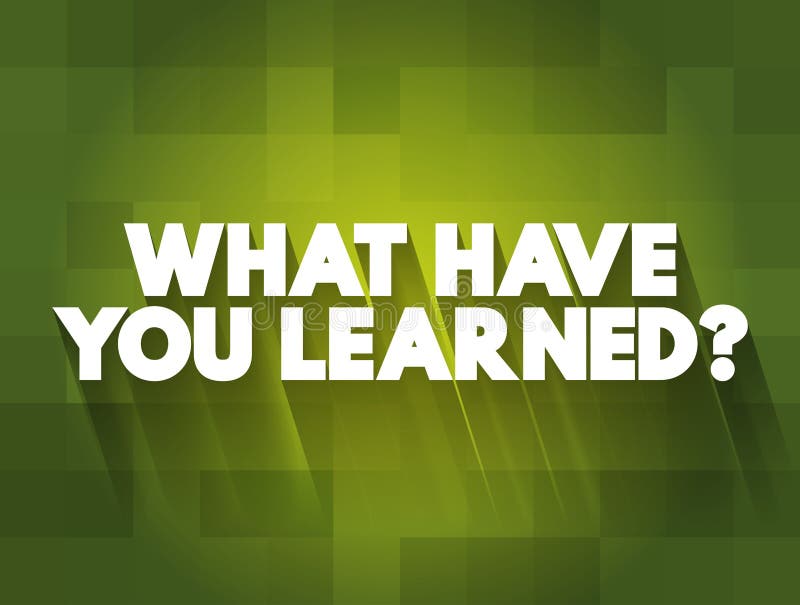 What Have You Learned Question Text Quote, Concept Background Stock ... What Have You Learned Question Text Quote, Concept Background Stock ...