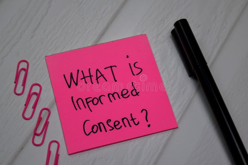 What is Informed Consent? Write on Sticky Note Isolated on Wooden Table ...