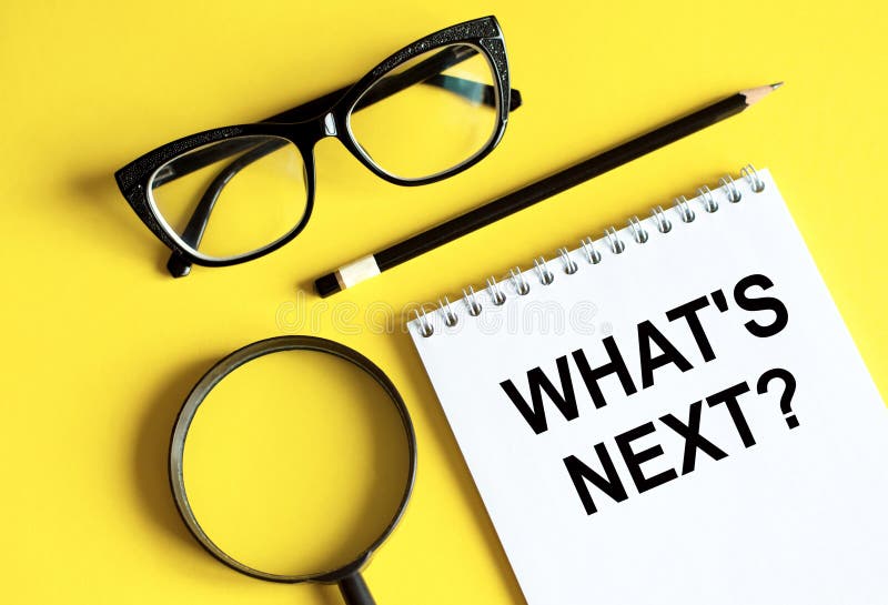 What is Next - Question Written on Notepad on the Office Desk Stock ...