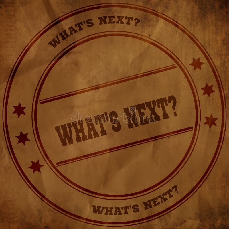 WHAT is NEXT Stamp on Old Brown Crumpled Paper. Stock Illustration ...