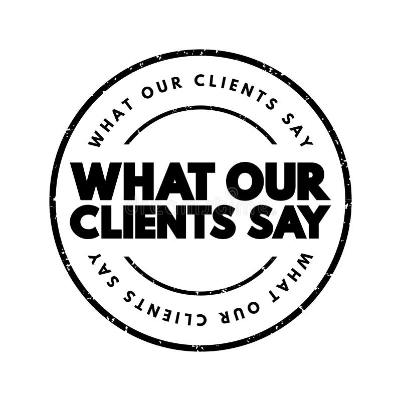 What Our Clients Say Text Stamp, Concept Background Stock Illustration ...