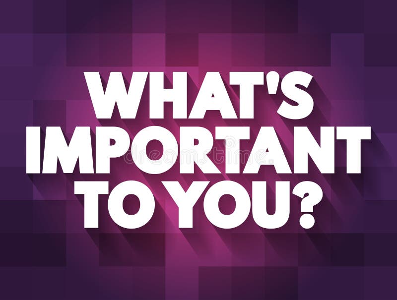 What`s Important To You Question Text Quote, Concept Background Stock ...