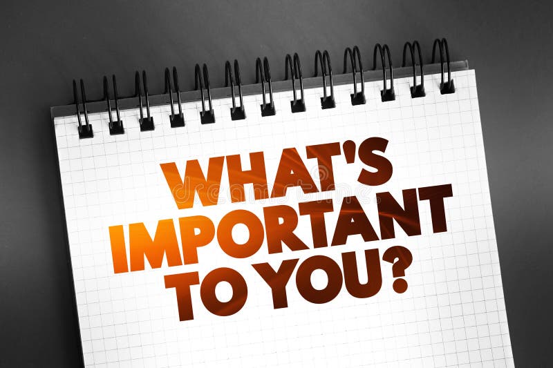 What S Important To You Question Text Quote on Notepad, Concept ...