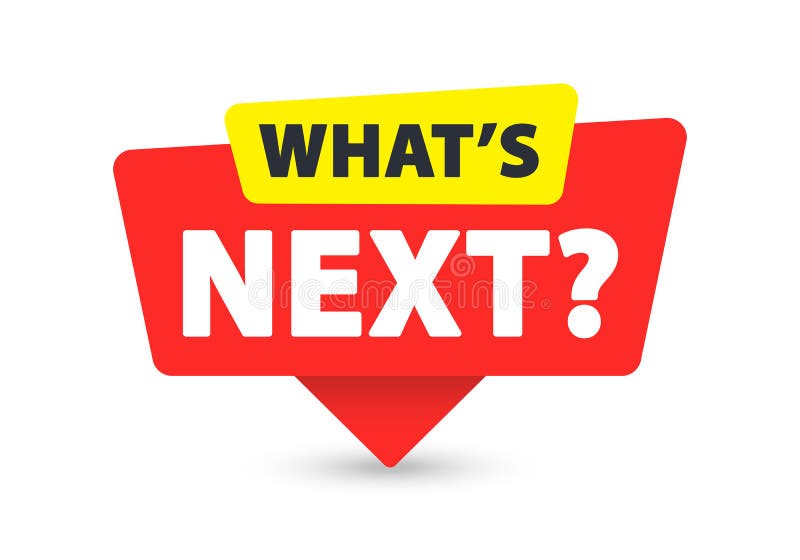 What`s Next - Banner, Speech Bubble, Label, Sticker, Ribbon Template ...