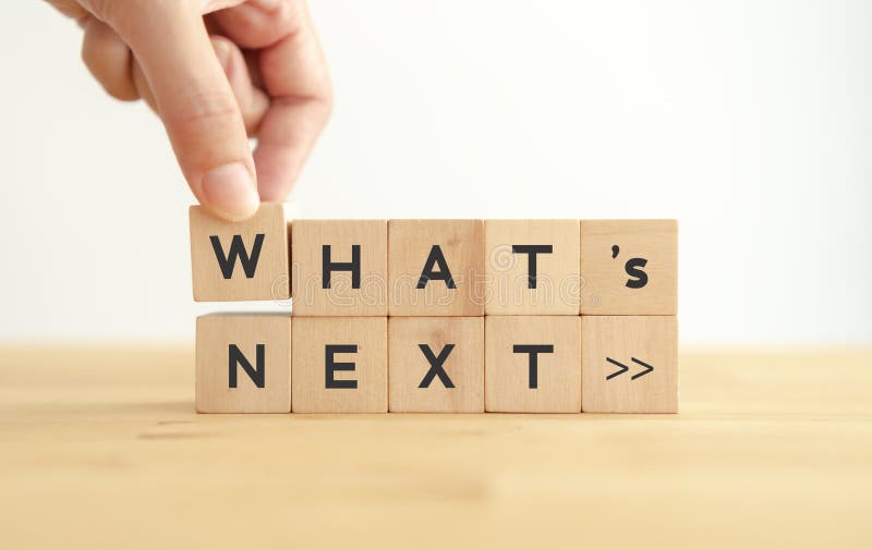 What S Next?, Business Concept. Next Step of Work, Stock Image - Image ...