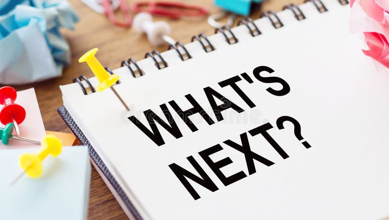 What S Next Text on Notepad on Wooden Desk Stock Image - Image of next ...