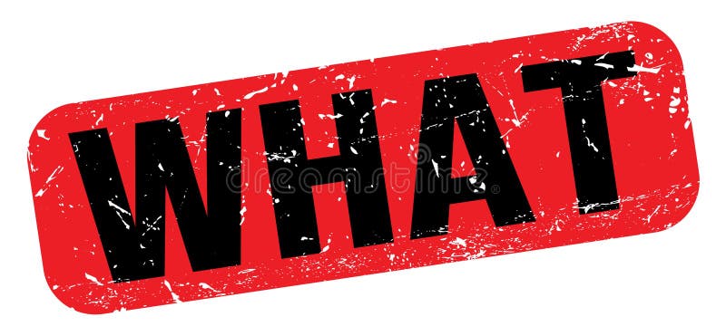 WHAT Text on Red-black Grungy Stamp Sign Stock Illustration ...