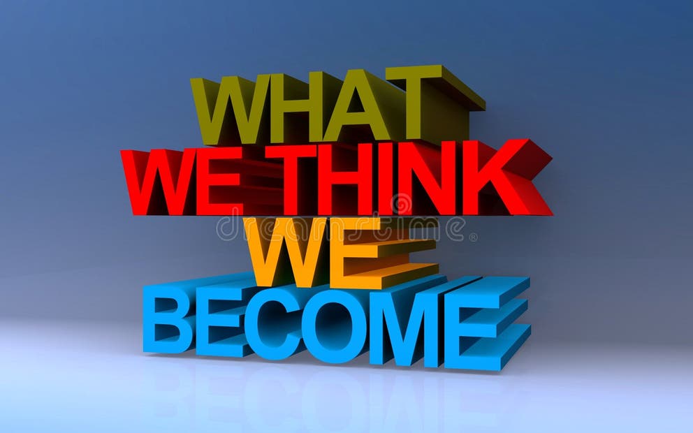 What we Think we Become on Blue Stock Illustration - Illustration of ...