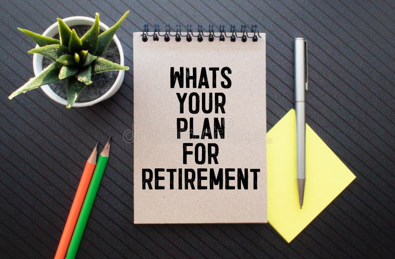 What is Your Plan for Retirement Business Concept Stock Photo - Image ...