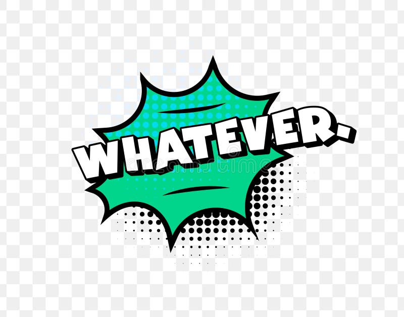 Whatever Comic Text in Teal Speech Bubble with Halftone Dots on ...