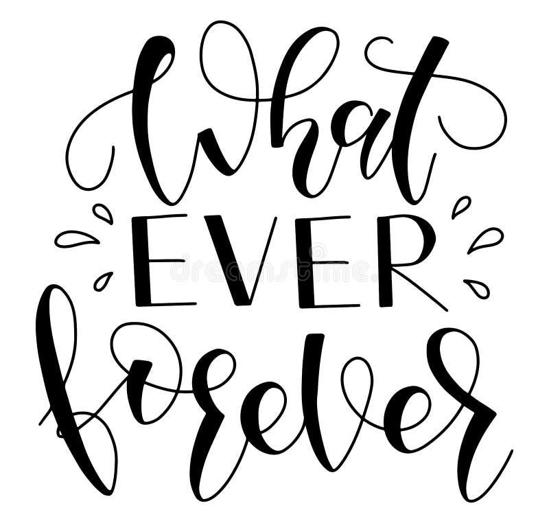 Whatever Forever. Hand Drawn Motivation Lettering Phrase. Black Color ...