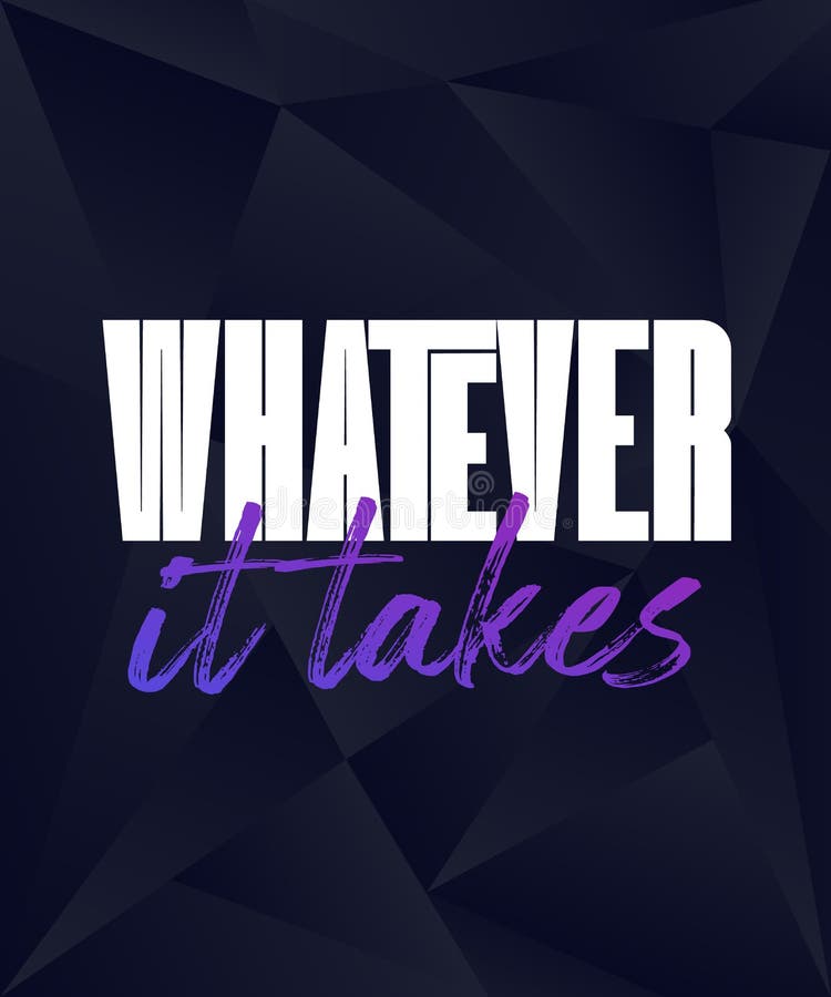 Whatever it Takes Motivational Poster Design Stock Vector ...