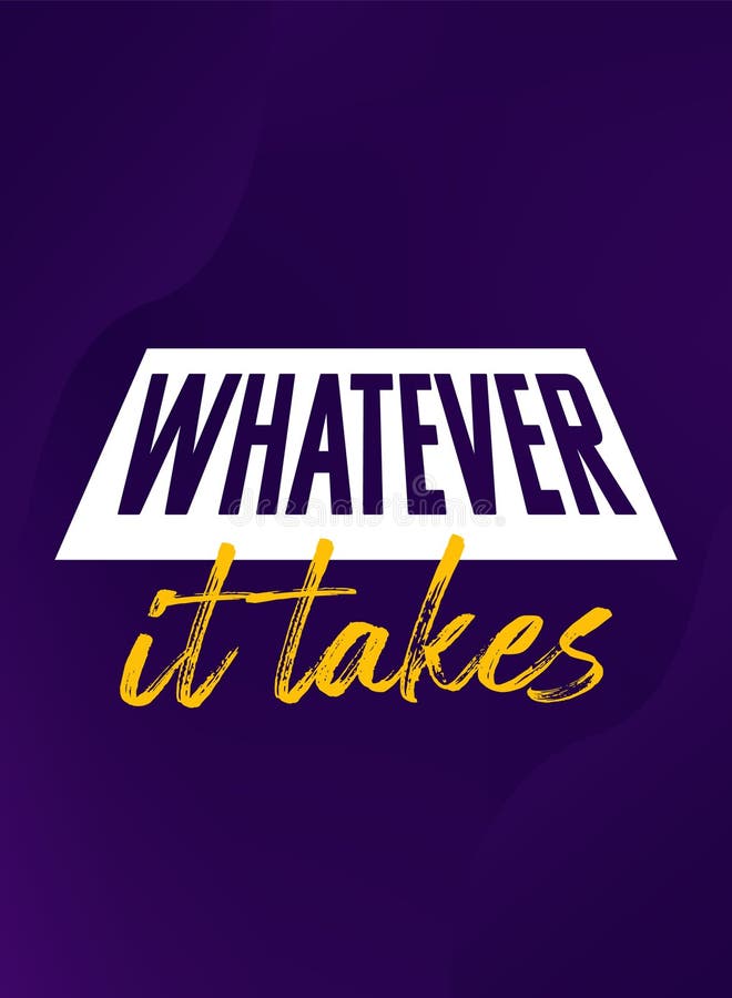 Whatever it Takes Motivational Poster, Vector Stock Vector ...