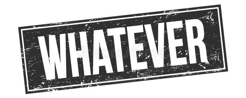 WHATEVER Text on Black Grungy Rectangle Stamp Stock Illustration ...