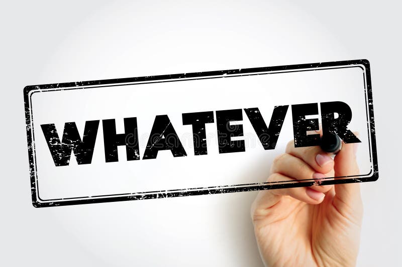 Whatever Text Stamp, Business Concept Background Stock Image - Image of ...