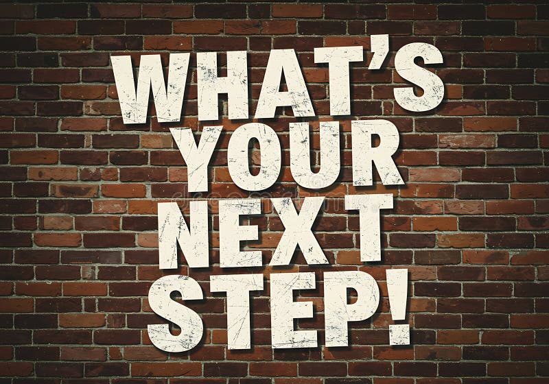 Whats Your Next Step Motivating Text Design on Brick Wall Texture Stock ...