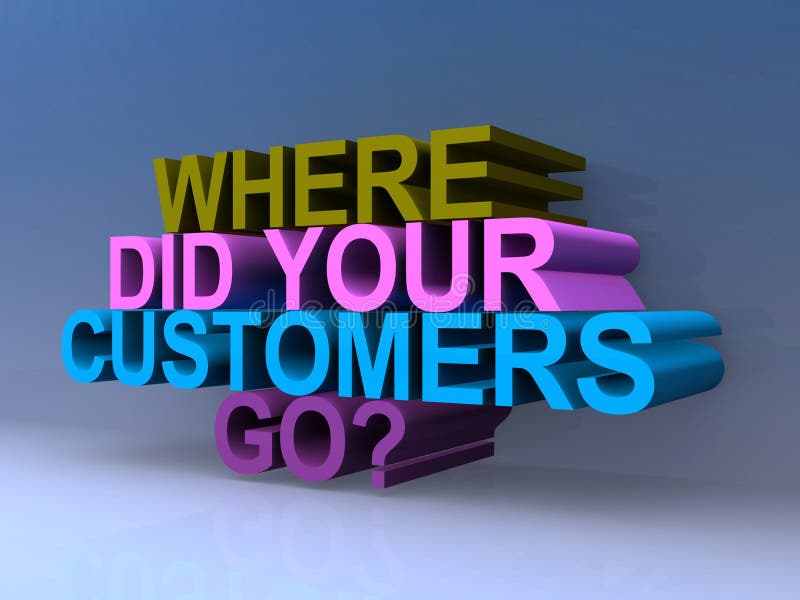 Where Did Your Customers Go Stock Illustration - Illustration of ...