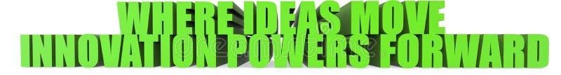 Where Ideas Move Innovation Powers Forward, 3d Text Stock Illustration ...