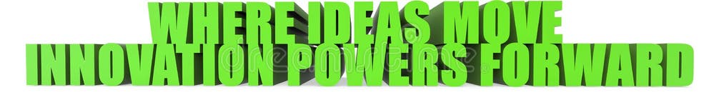 Where Ideas Move Innovation Powers Forward, 3d Text Stock Illustration ...