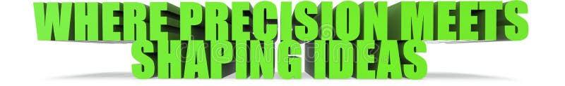 Where Precision Meets Shaping Ideas, 3d Text Stock Illustration ...