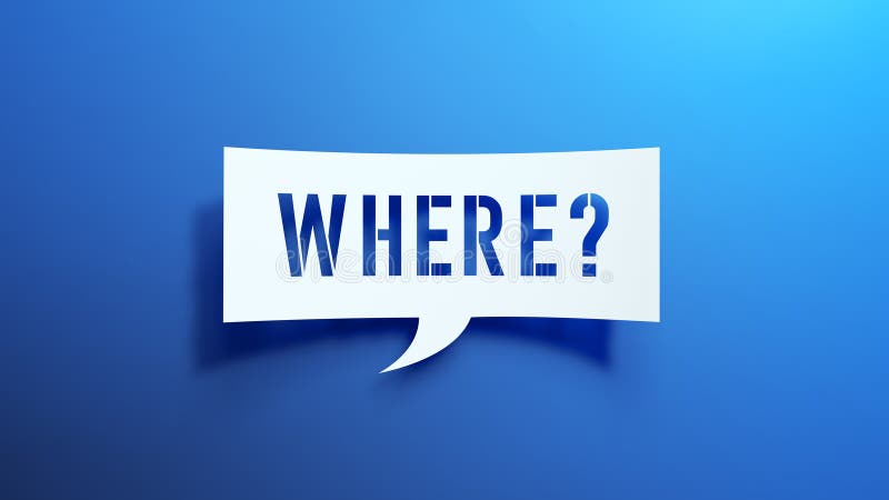 Where? - Speech Bubble. White Cut Out Paper on Blue Background. 3D ...