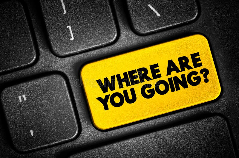 Where are You Going Question Text Button on Keyboard, Concept ...