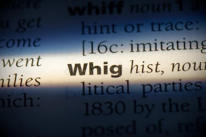 Whig stock image. Image of meaning, concept, highlighted - 161574947