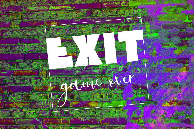 White Exit Word and Game Over. Letters on Brick Wall Stock Photo ...