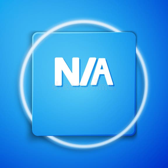 White Not Applicable Icon Isolated on Blue Background. Blue Square ...