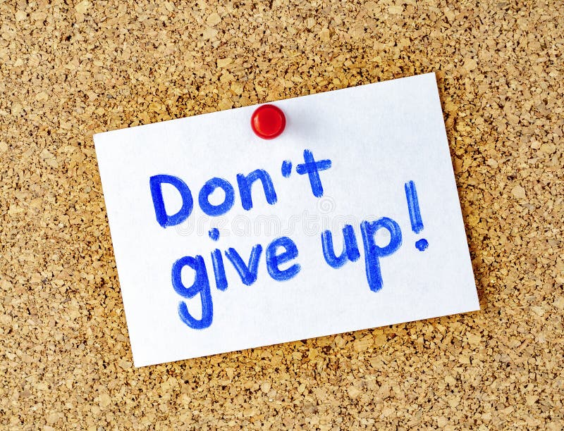 A White Note with the Words "Don T Give Up Stock Image - Image of ...