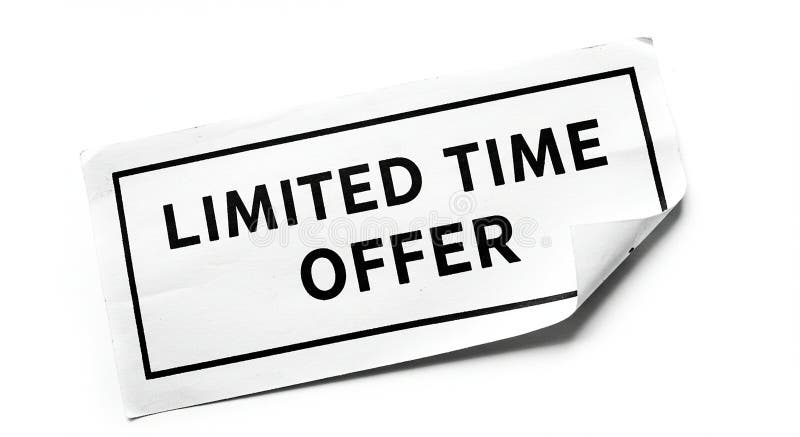 White Rectangular Sign with Bold Black Text Stating "LIMITED TIME OFFER ...