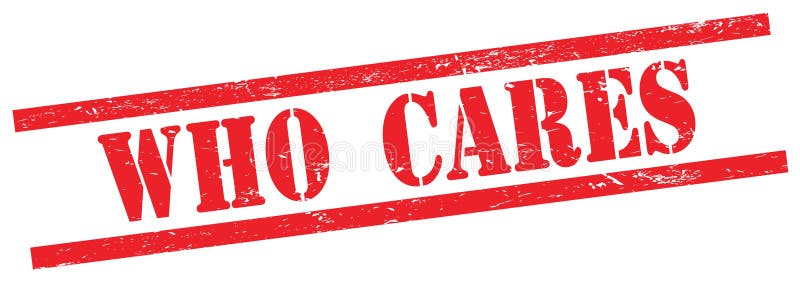 WHO CARES Text on Red Grungy Rectangle Stamp Stock Illustration ...