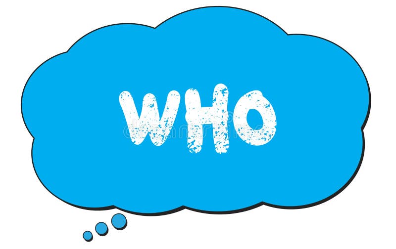 WHO Text Written on a Blue Thought Bubble Stock Illustration ...