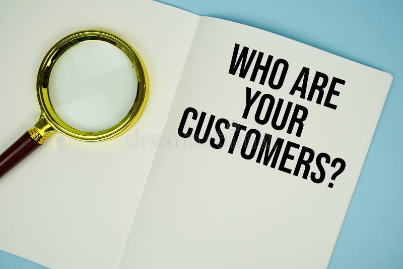Who are Your Customers? Text with Magnifying Glass Flat Lay on Notepad ...