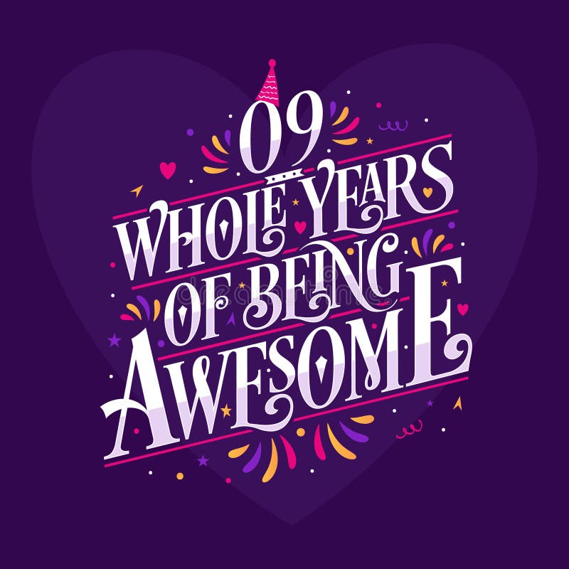 9 Whole Years of Being Awesome. 9th Birthday Celebration Lettering ...